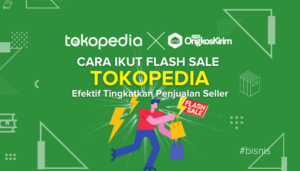 Cara Ikut Flash Sale Tokopedia Khusus Penjual [+Syarat Dan Tips Jitunya ...