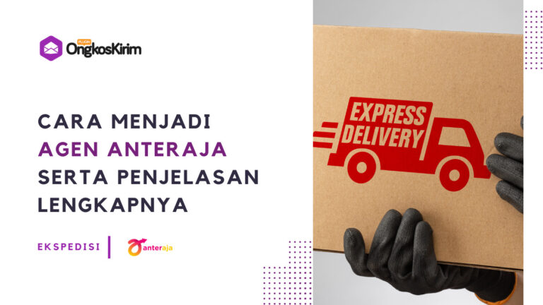 Cara Menjadi Agen Anteraja [+Penjelasan Lengkap] - Plugin Ongkos Kirim