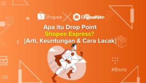 Drop Point Shopee Express: Arti, Keuntungan & Cara Lacaknya - Plugin ...