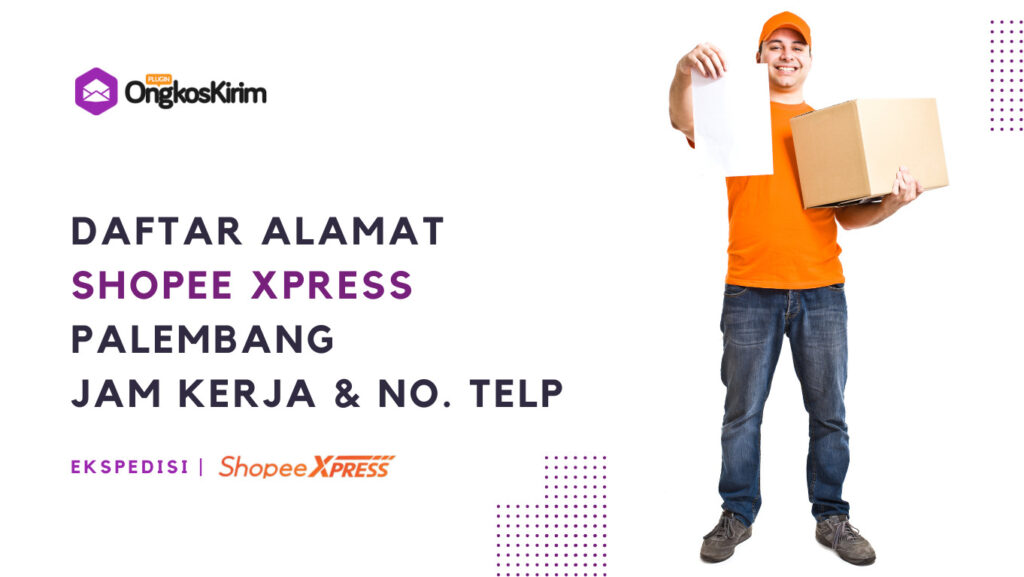 Daftar Shopee Express Palembang: Alamat, Jam Buka, dan Nomor Kontak ...
