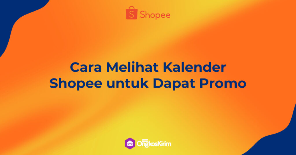 Cara Melihat Kalender Shopee untuk Dapat Promo Lewat Aplikasi dan Web ...