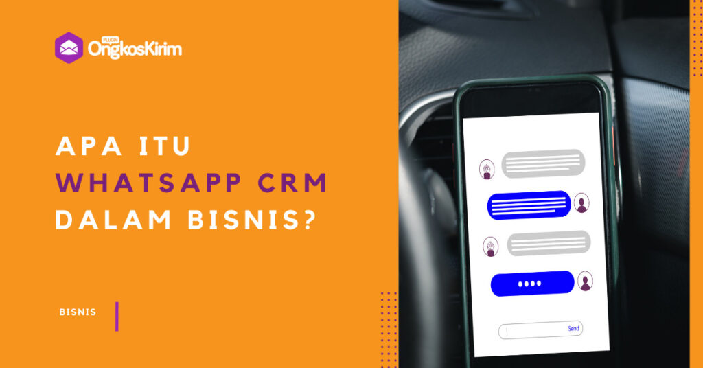 Apa itu WhatsApp CRM? Ini Fitur dan Keunggulannya! - Plugin Ongkos Kirim