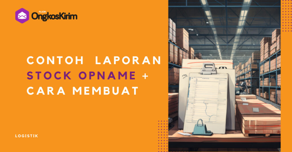 Stock Opname: Pengertian, Tujuan, dan Cara Melakukannya - Plugin Ongkos Kirim