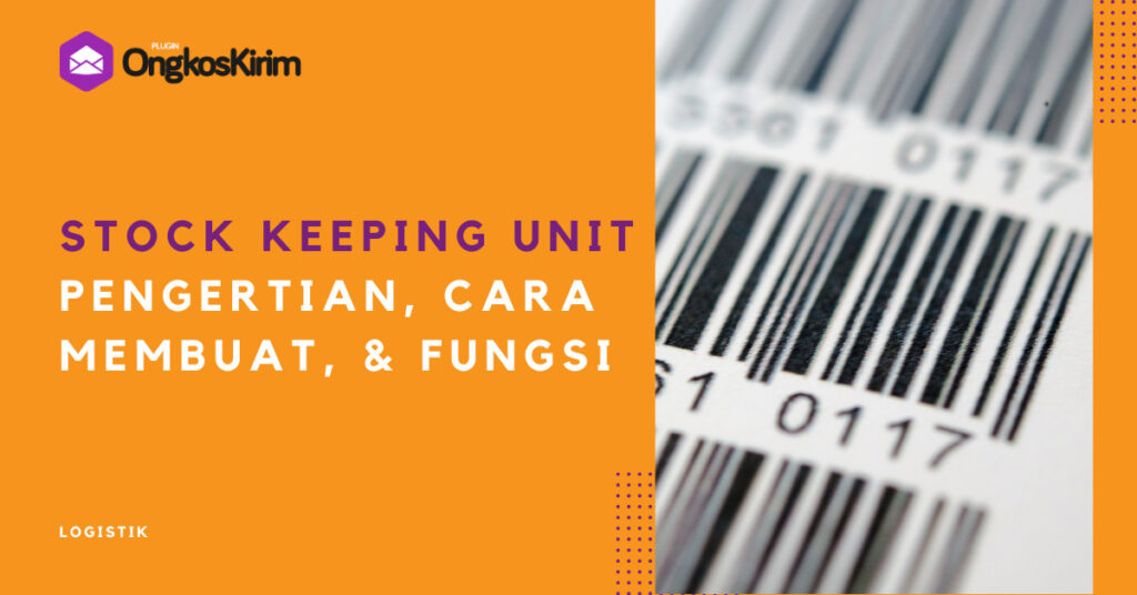 Cara Membuat Stock Keeping Unit (SKU), Contoh, dan Fungsinya - Plugin ...