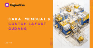 Cara Membuat dan Contoh Layout Gudang yang Baik - Plugin Ongkos Kirim