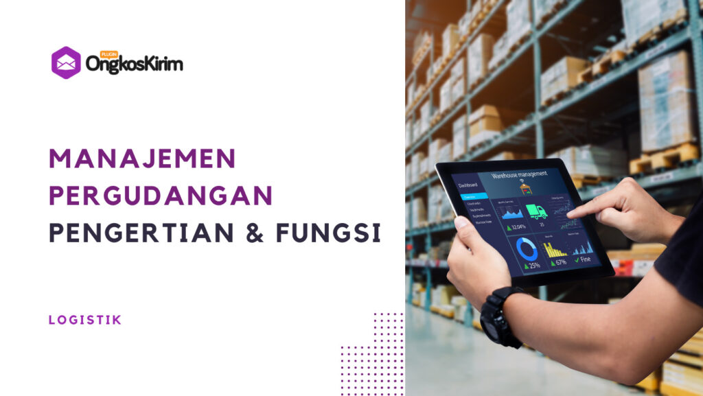 Manajemen Pergudangan: Pengertian, Fungsi, dan Tujuannya - Plugin ...