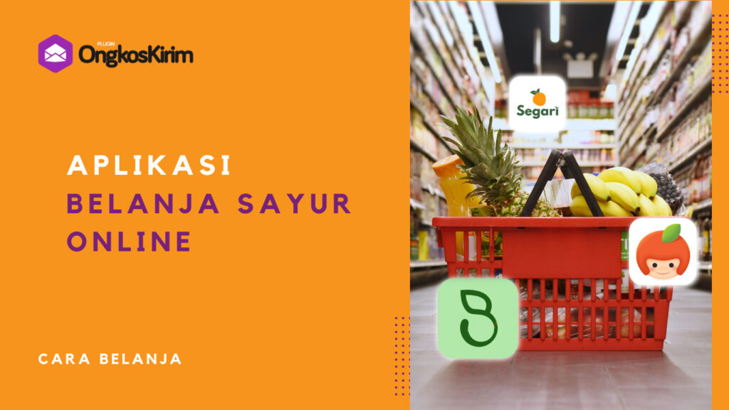 10 Aplikasi Belanja Sayur Online, Murah dan Praktis - Plugin Ongkos Kirim