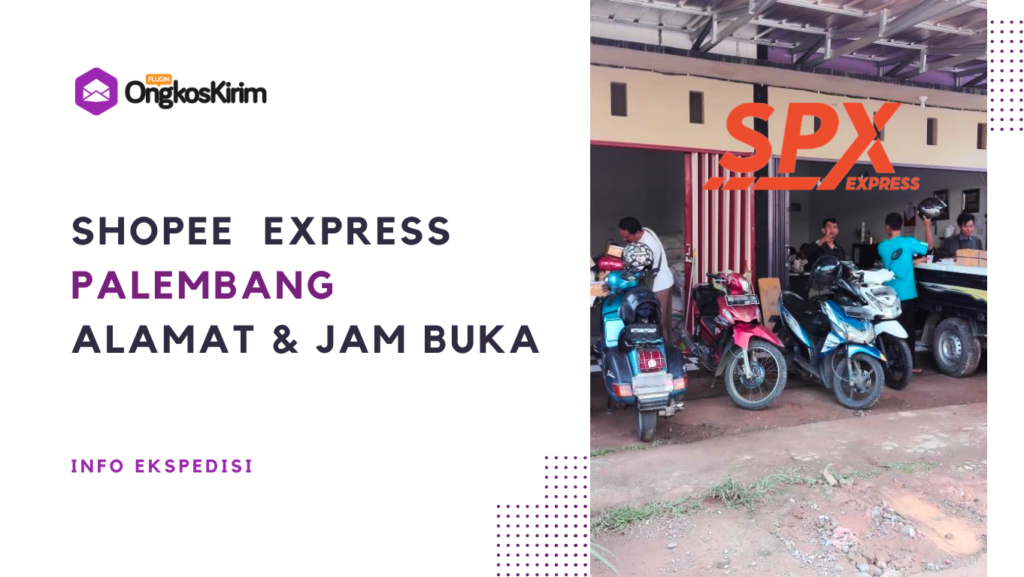 Daftar Shopee Express Palembang: Alamat & Jam Buka - Plugin Ongkos Kirim