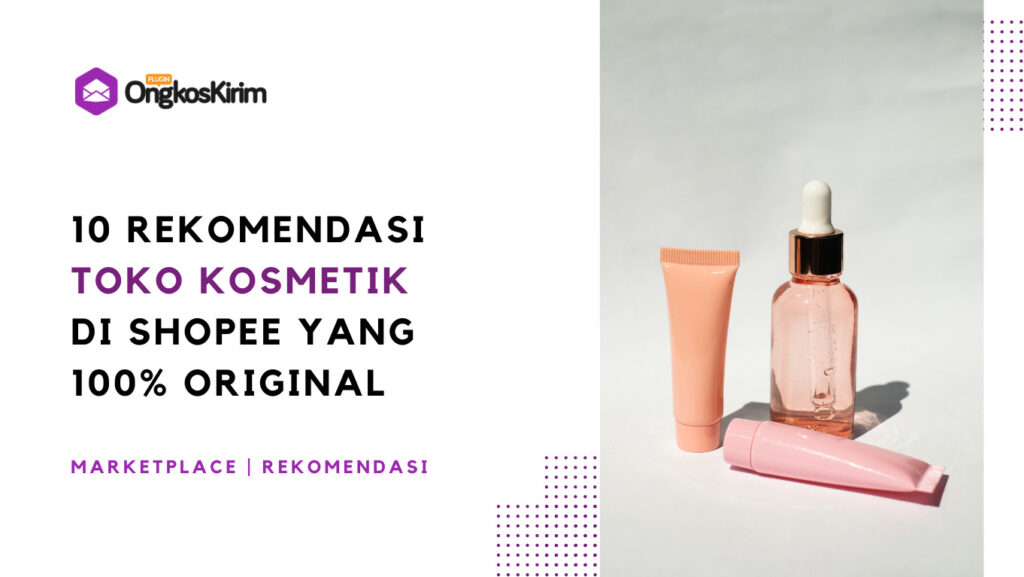10 Rekomendasi Toko Kosmetik di Shopee yang Murah, 100% Produk Ori ...