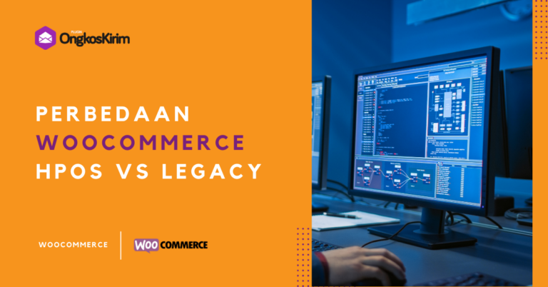 Perbedaan WooCommerce HPOS dan Legacy: Transformasi Sistem Database - Plugin Ongkos Kirim