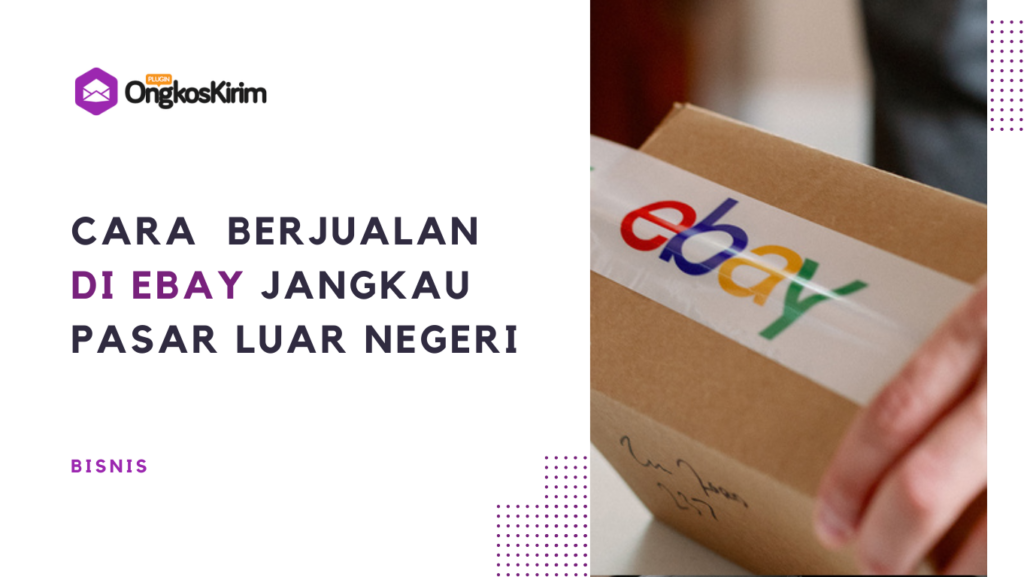 Cara Jualan di eBay untuk Pemula, Rambah Pasar Mancanegara - Plugin ...